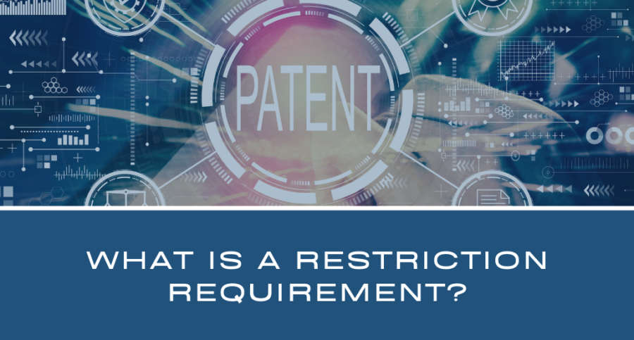 What is a Restriction Requirement? - M&B IP