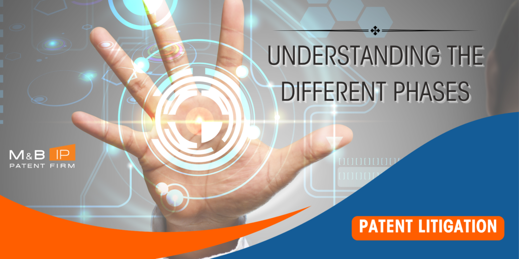 Different Phases of Patent Litigation - M&B IP Different Phases of Patent Litigation - M&B IP